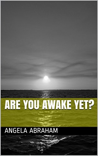 Are You Awake Yet? by Angela Abraham | Goodreads