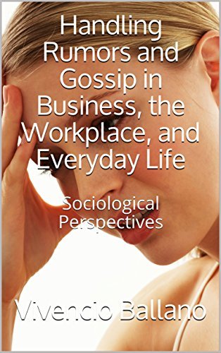 Handling Rumors and Gossip in Business, the Workplace, and Everyday ...