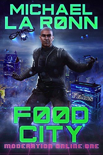 Food City (Moderation Online Book 1) by Michael La Ronn | Goodreads