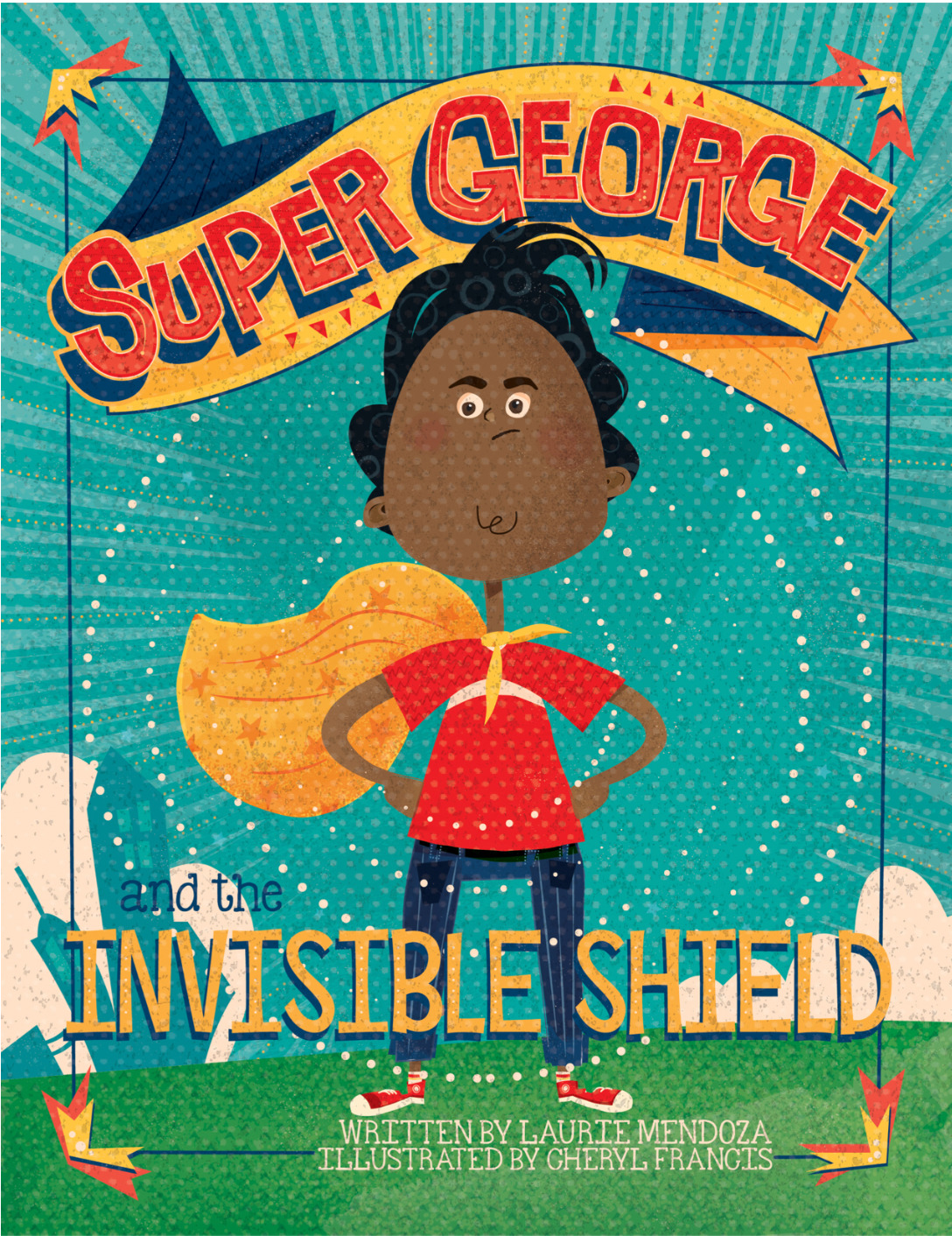Super George and the Invisible Shield by Laurie P. Mendoza | Goodreads