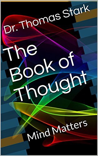 The Book of Thought: Mind Matters by Thomas Stark | Goodreads