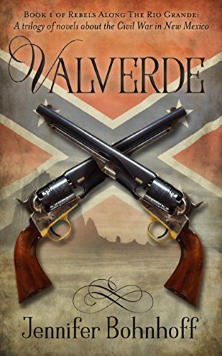 Valverde (Rebels Along The Rio Grande #1) by Jennifer Bohnhoff | Goodreads