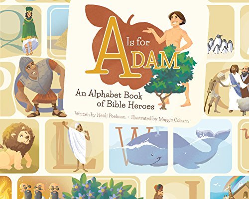 A Is for Adam: An Alphabet Book of Bible Heroes by Heidi Poelman ...