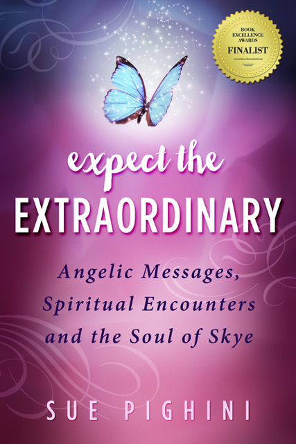Expect the Extraordinary: Angelic Messages, Spiritual Encounters and ...