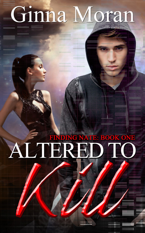 Altered to Kill (Finding Nate #1) by Ginna Moran | Goodreads