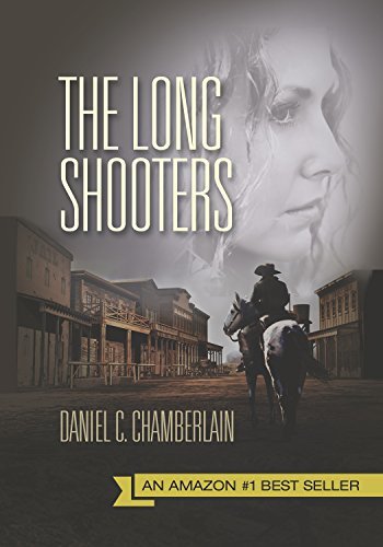 The Long Shooters by Daniel C. Chamberlain | Goodreads