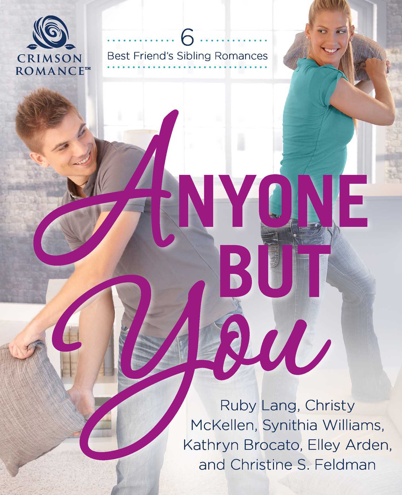 Anyone But You: 6 Best-Friend's-Sibling Romances by Ruby Lang | Goodreads