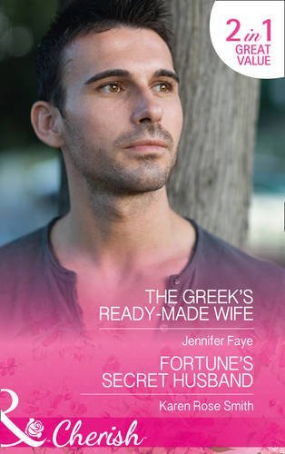 The Greek's Ready-Made Wife / Fortune's Secret Husband by Jennifer Faye ...