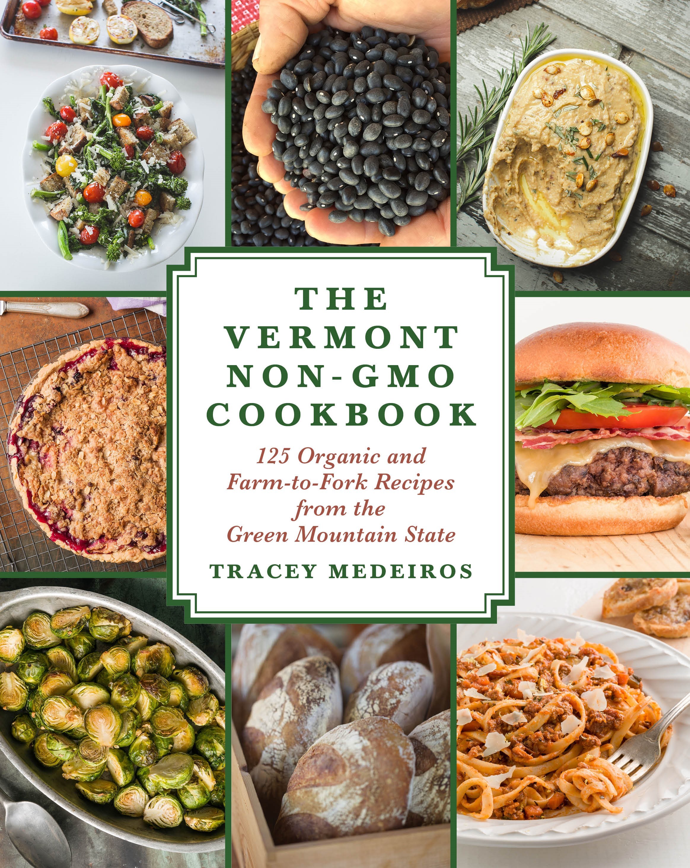 The Vermont Non-GMO Cookbook: 125 Organic and Farm-to-Fork Recipes from ...