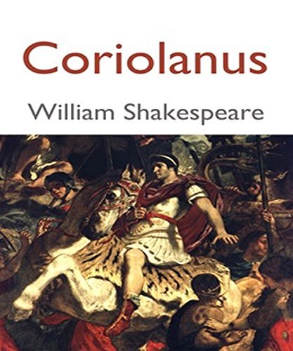 Coriolanus: Coriolanus by William Shakespeare by William Shakespeare ...