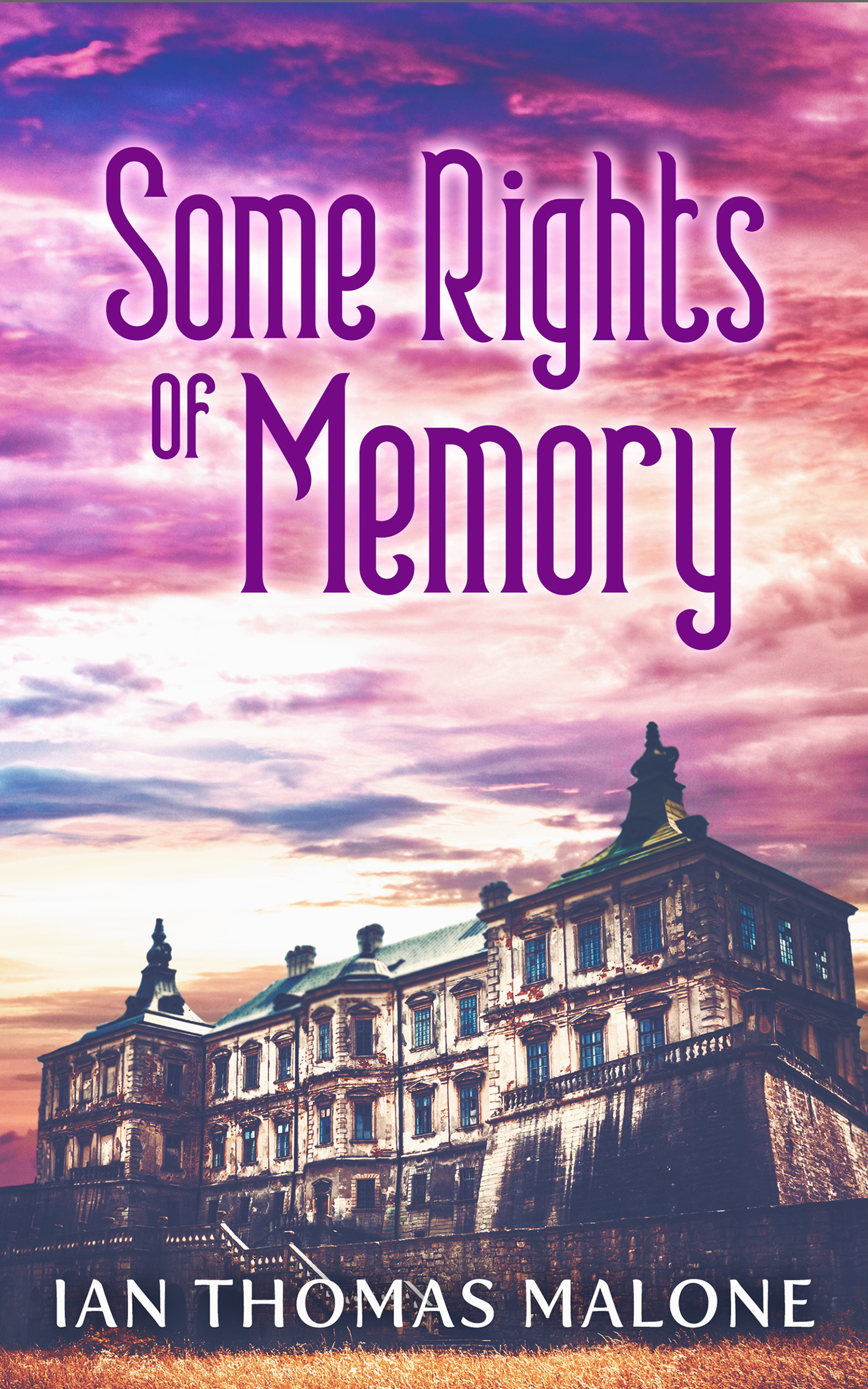 Some Rights of Memory by Ian Thomas Malone | Goodreads