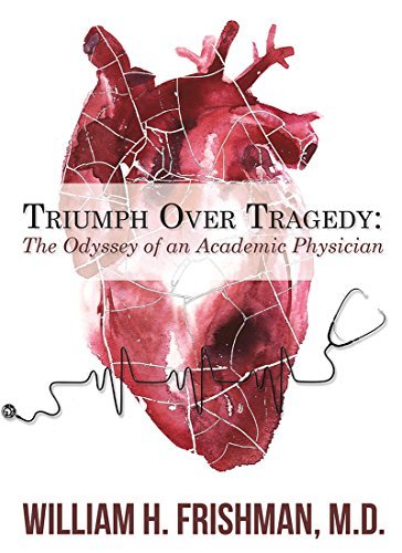 Triumph Over Tragedy: The Odyssey of an Academic Physician by William ...