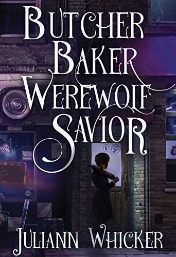 Butcher, Baker, Werewolf Savior by Juliann Whicker | Goodreads