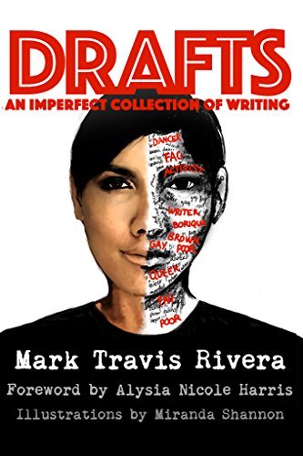 Drafts: An Imperfect Collection Of Writing by Mark Travis Rivera ...