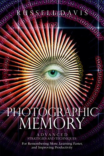 Photographic Memory: Advanced Strategies and Techniques For Remembering ...