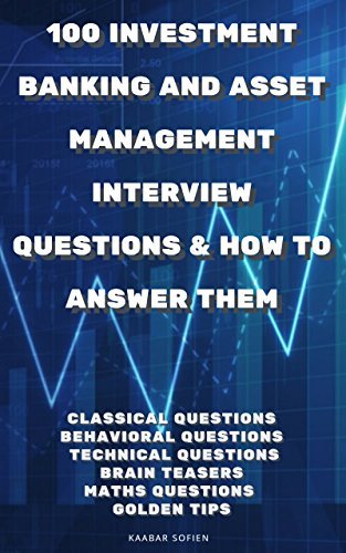 100 INVESTMENT BANKING AND ASSET MANAGEMENT INTERVIEW QUESTIONS & HOW ...