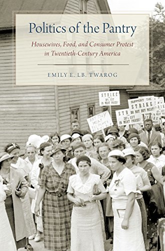 Politics of the Pantry: Housewives, Food, and Consumer Protest in ...