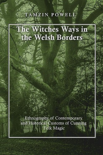 The Witches Ways in the Welsh Borders: Ethnography of Contemporary and ...