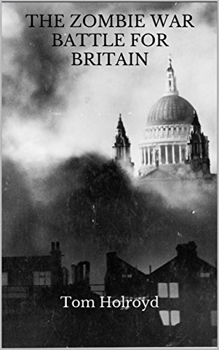 The Zombie War Battle for Britain by Tom Holroyd | Goodreads