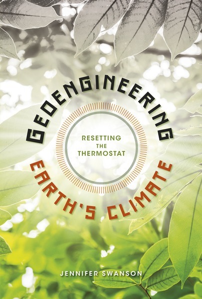 Geoengineering Earth's Climate: Resetting the Thermostat by Jennifer ...