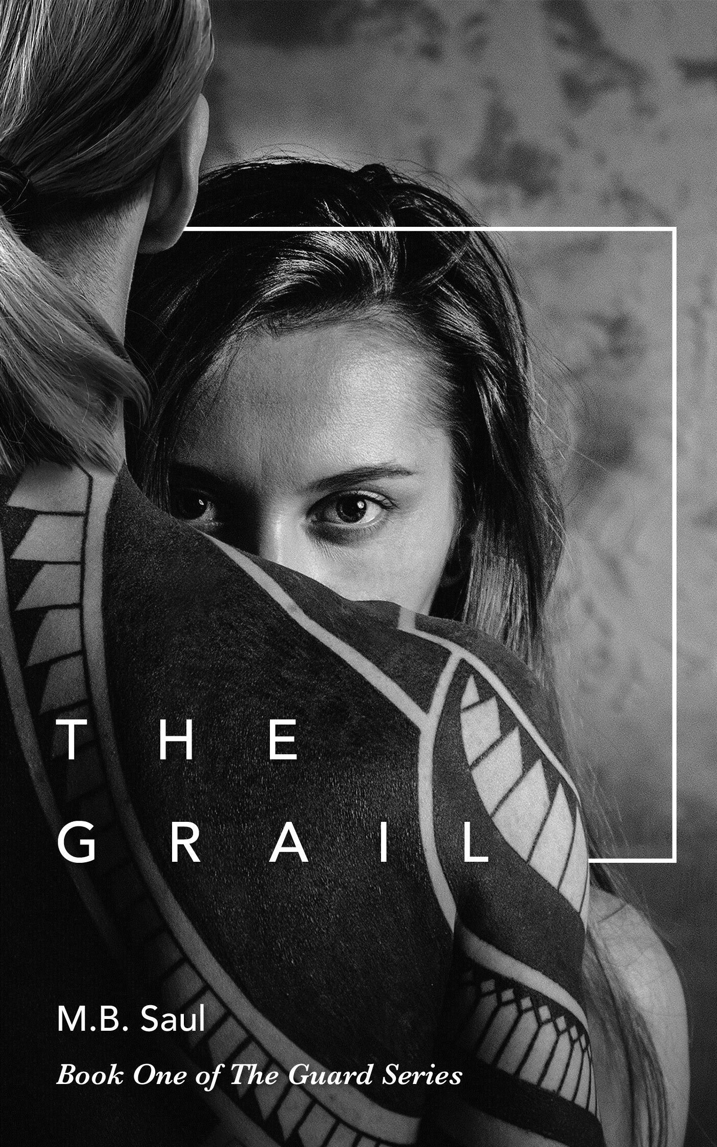 The Grail (The Guard Series, Book One) by M.B. Saul | Goodreads