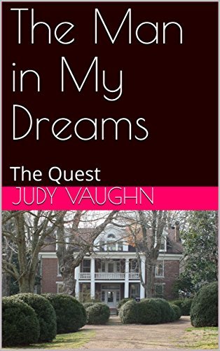 The Man in My Dreams: The Quest by Judy Vaughn | Goodreads