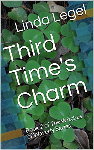 Third Time's Charm: Book 2 of The Witches of Waverly Series by Linda Legel | Goodreads
