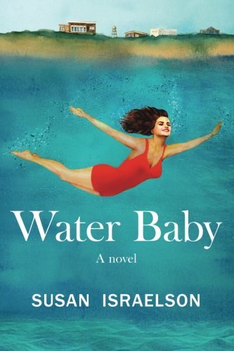 Water Baby: A novel by Susan Israelson | Goodreads