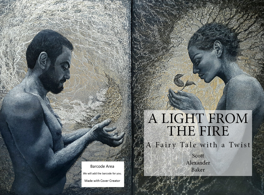 A Light From the Fire: A Fairy Tale with a Twist by Scott Alexander Baker | Goodreads