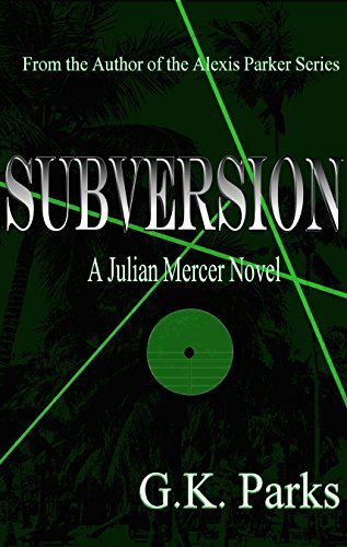 Subversion (Julian Mercer #3) by G.K. Parks | Goodreads