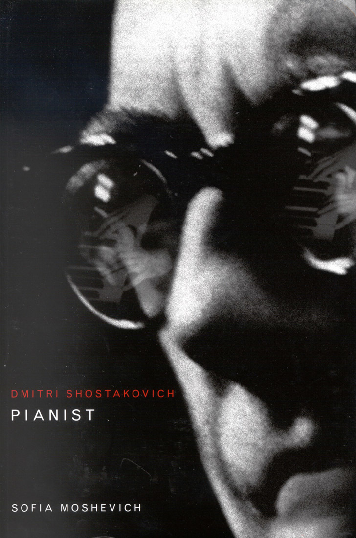 Dmitri Shostakovich, Pianist by Sofia Moshevich | Goodreads