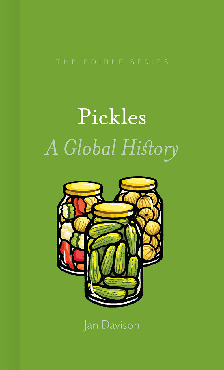 Pickles: A Global History (Edible) by Jan Davison | Goodreads