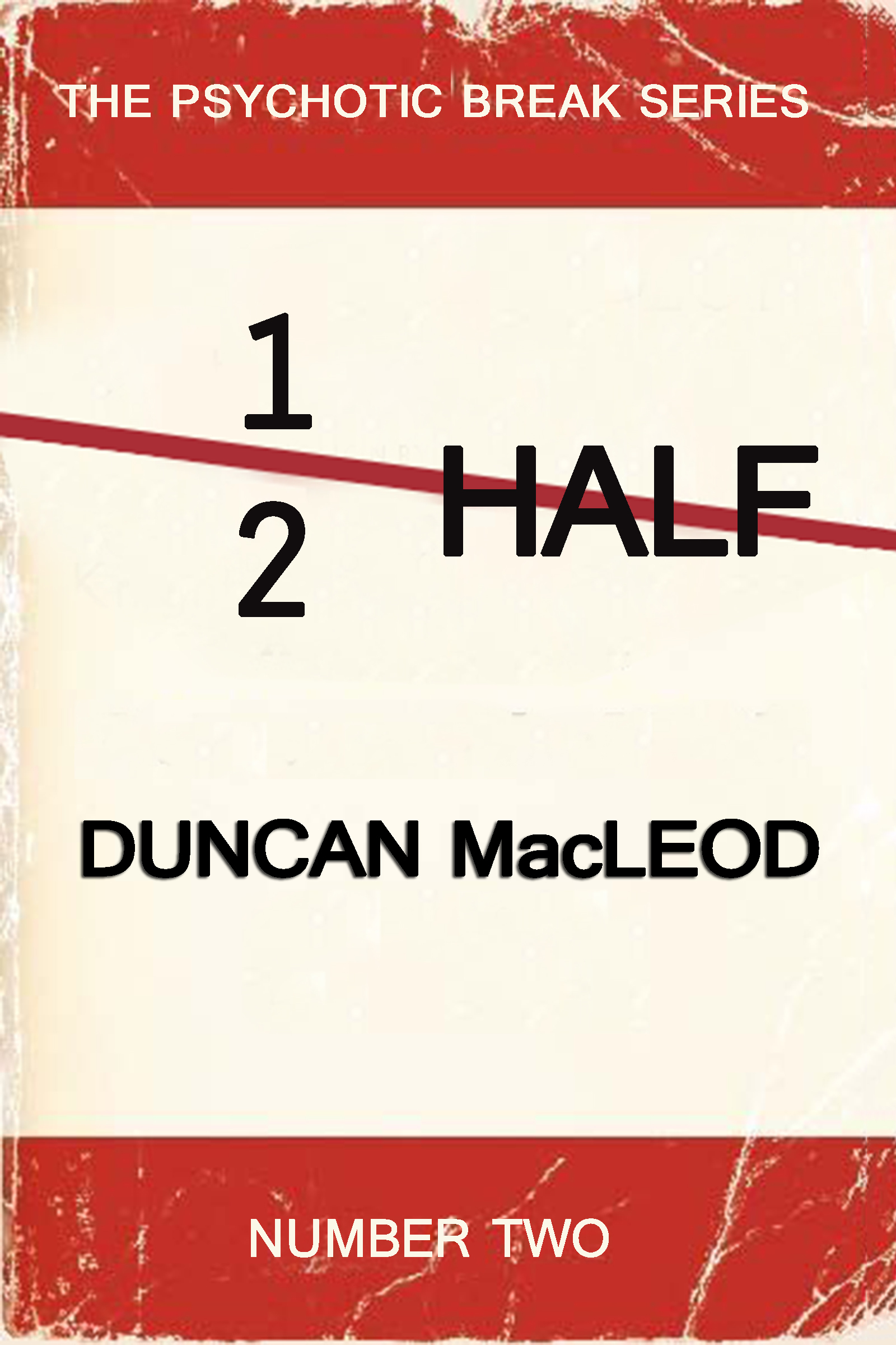 Half (The Psychotic Break #2) by Duncan MacLeod | Goodreads