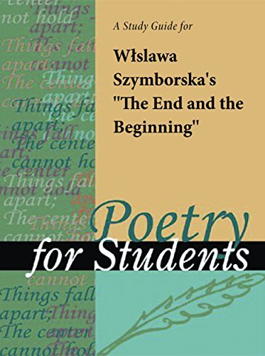 A Study Guide for Wislawa Szymborska's "The End and the Beginning" by ...