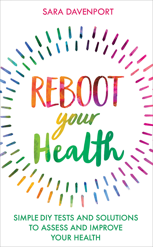 Reboot Your Health: Simple DIY Tests and Solutions to Assess and ...