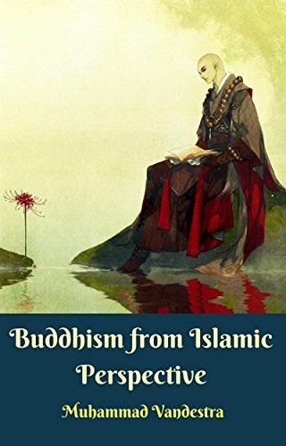 Buddhism from Islamic Perspective by Muhammad Vandestra | Goodreads