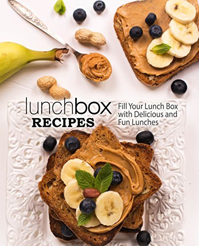Lunch Box Recipes: Fill Your Lunch Box with Delicious and Fun Lunches ...