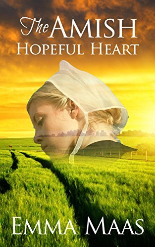 The Amish Hopeful Heart: Beginnings (Hopeful Hearts #1) by Emma Maas ...