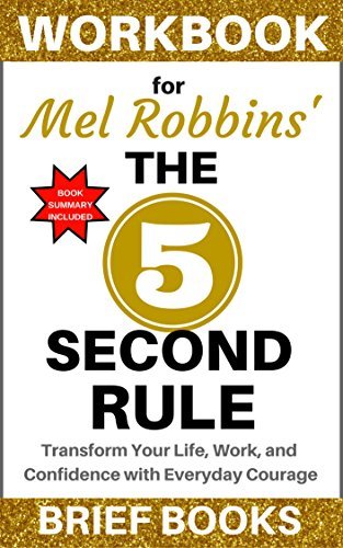 Workbook for Mel Robbins' The 5 Second Rule: Transform Your Life, Work, and Confidence with ...
