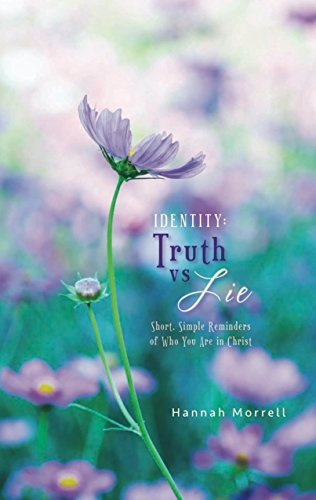 Identity: Truth vs. Lie: Short, Simple Reminders of Who You Are in ...