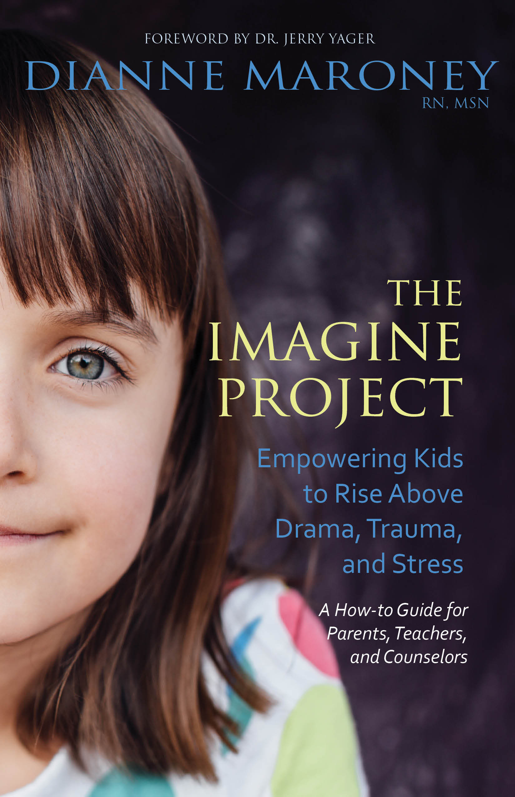 The Imagine Project: Empowering Kids to Rise Above Drama, Trauma, and ...