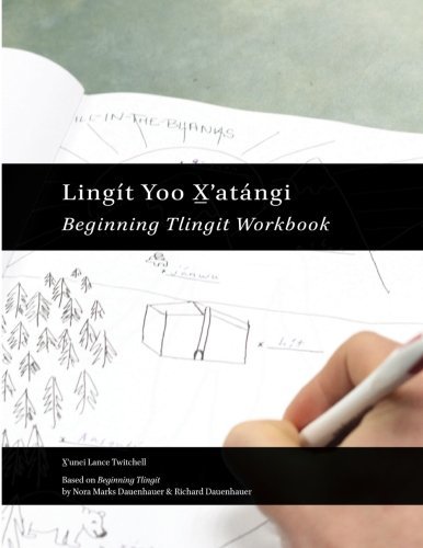 Beginning Tlingit Workbook by Lance X'unei A. Twitchell | Goodreads