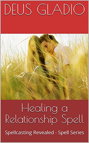 Healing a Relationship Spell: Spellcasting Revealed - Spell Series by ...