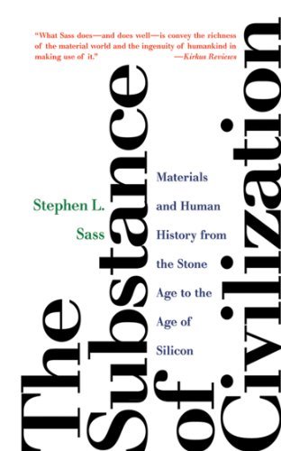 The Substance of Civilization: Materials and Human History from the ...