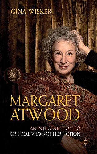Margaret Atwood: An Introduction to Critical Views of Her Fiction by ...