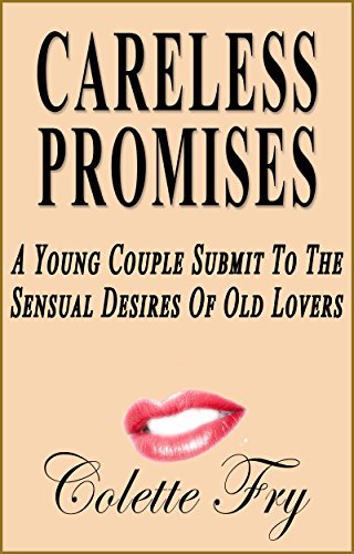 Careless Promises: A Young Couple Submit To The Sensual Desires Of Old ...