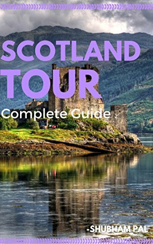 Scotland Guide: Complete Guide by Shubham Pal | Goodreads