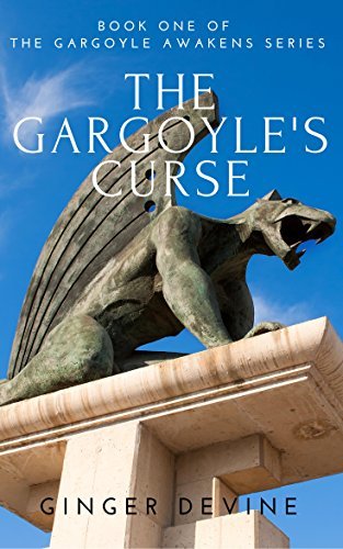 The Gargoyle's Curse (The Gargoyle Awakens Book 1) by Ginger Devine ...