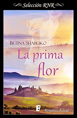 La prima flor (Spanish Edition) by Betina Shabliko | Goodreads