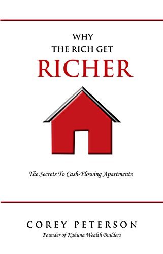 Why the Rich Get Richer: The Secrets to Cash Flowing Apartments by ...